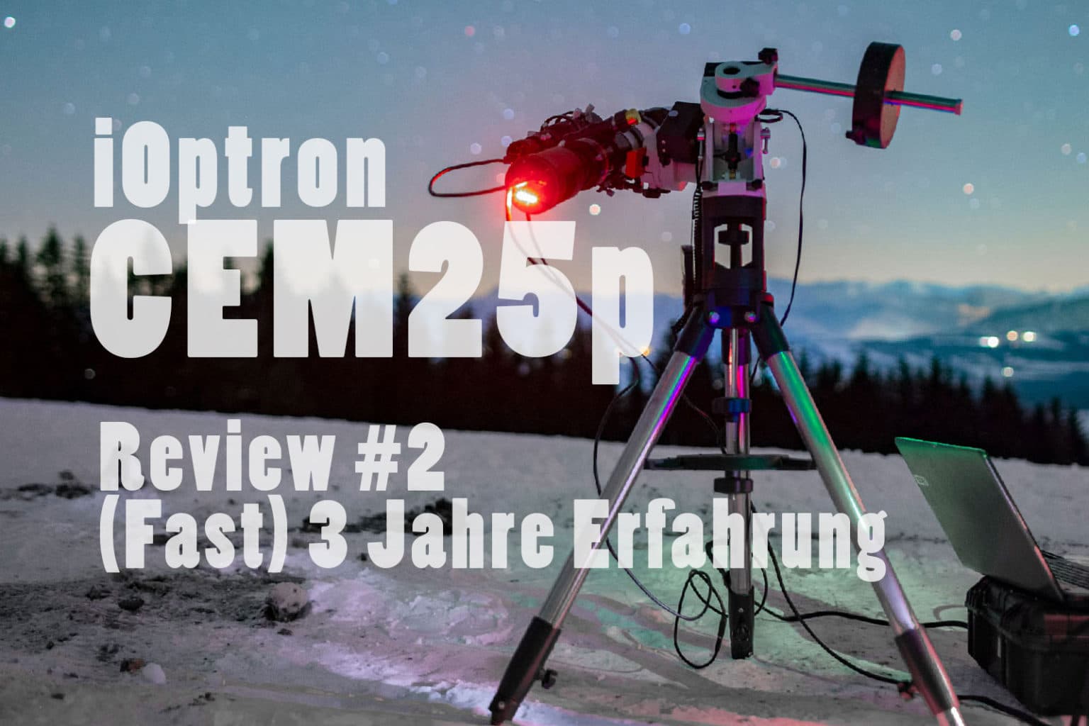 iOptron CEM25p - Test und Erfahrungsbericht #2 - sternenhimmel ...